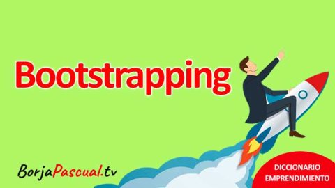 Qué es el Bootstrapping: Cómo Emprender sin Dependencia