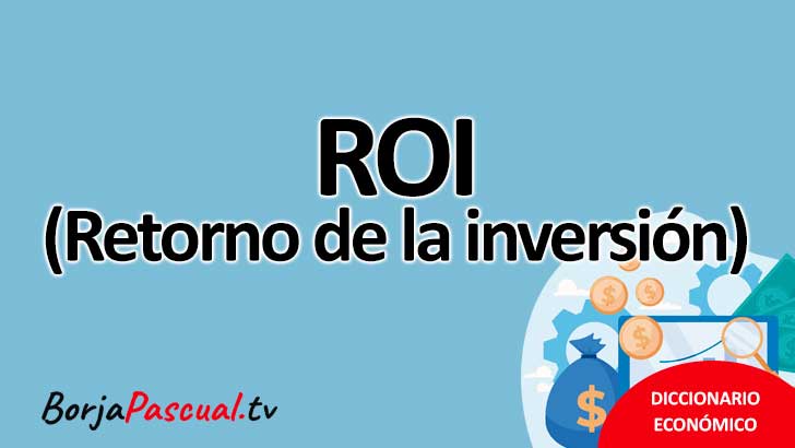 ROI (Retorno de la Inversión): Maximizando el Valor