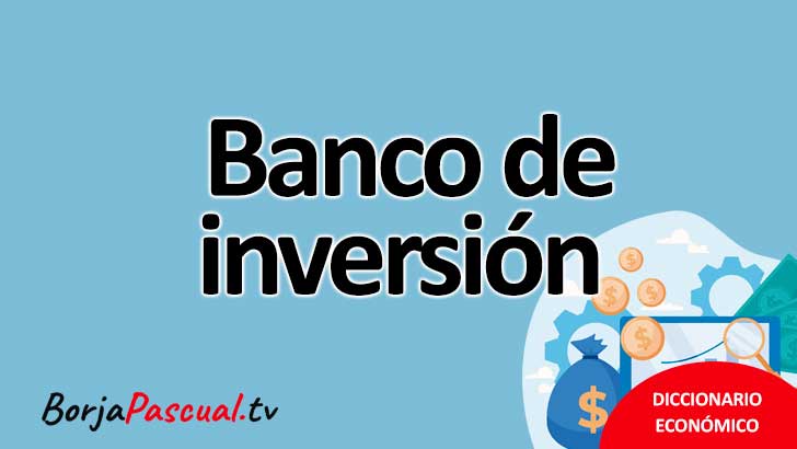 Banco de Inversión: Impulsores del Desarrollo Económico Global